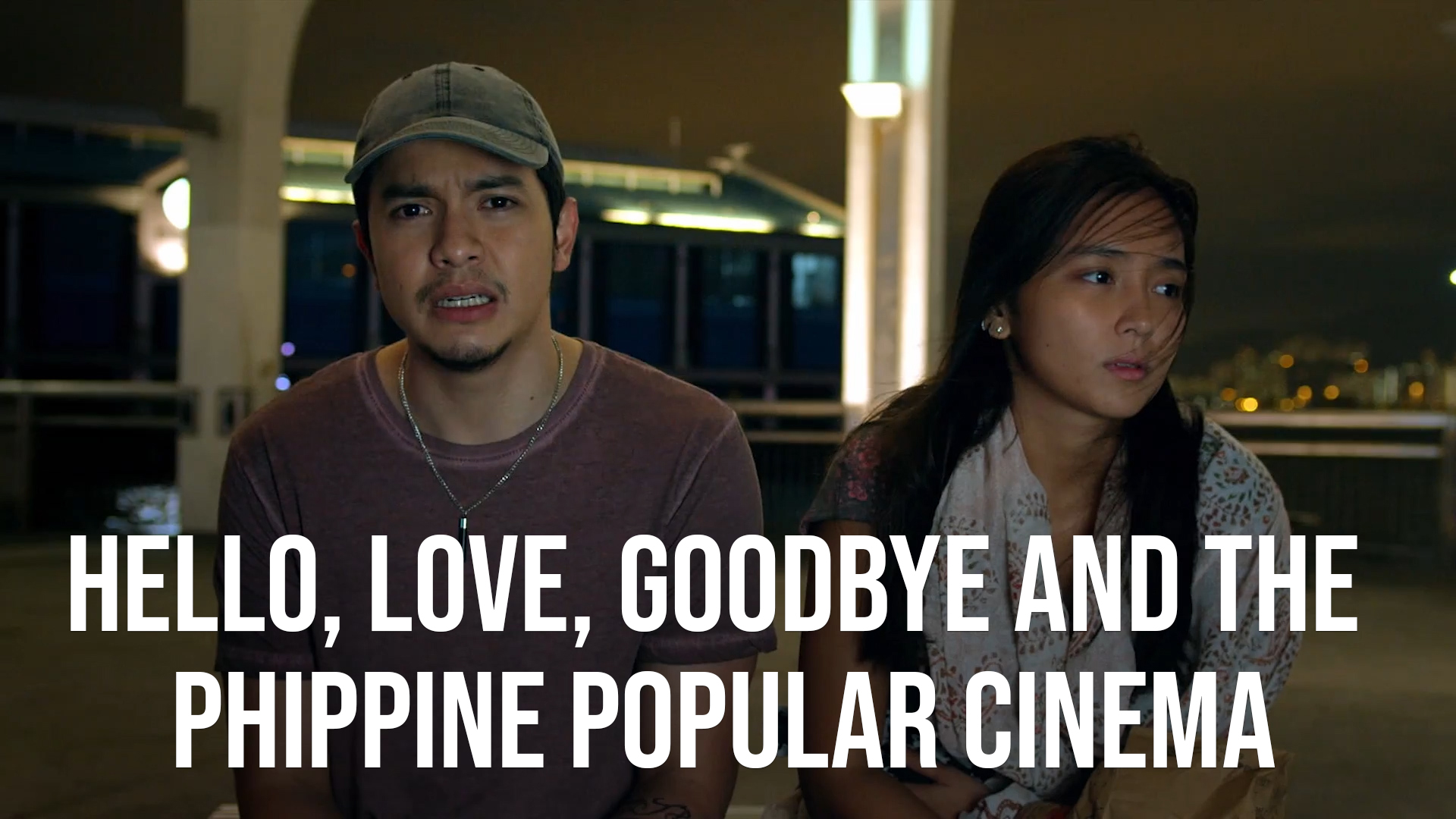 Hello, Love, Goodbye and the Philippine Popular Cinema | Cinetactic